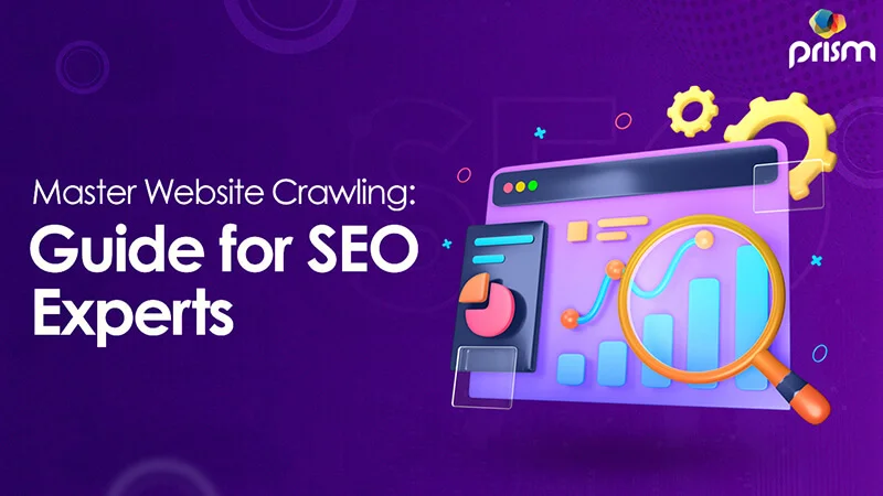 Master Website Crawling: Guide for SEO Experts | Prism